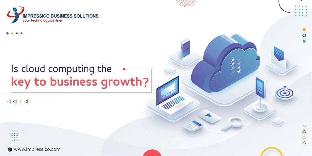 Is Cloud Computing the Key to Business Growth? - Impressico