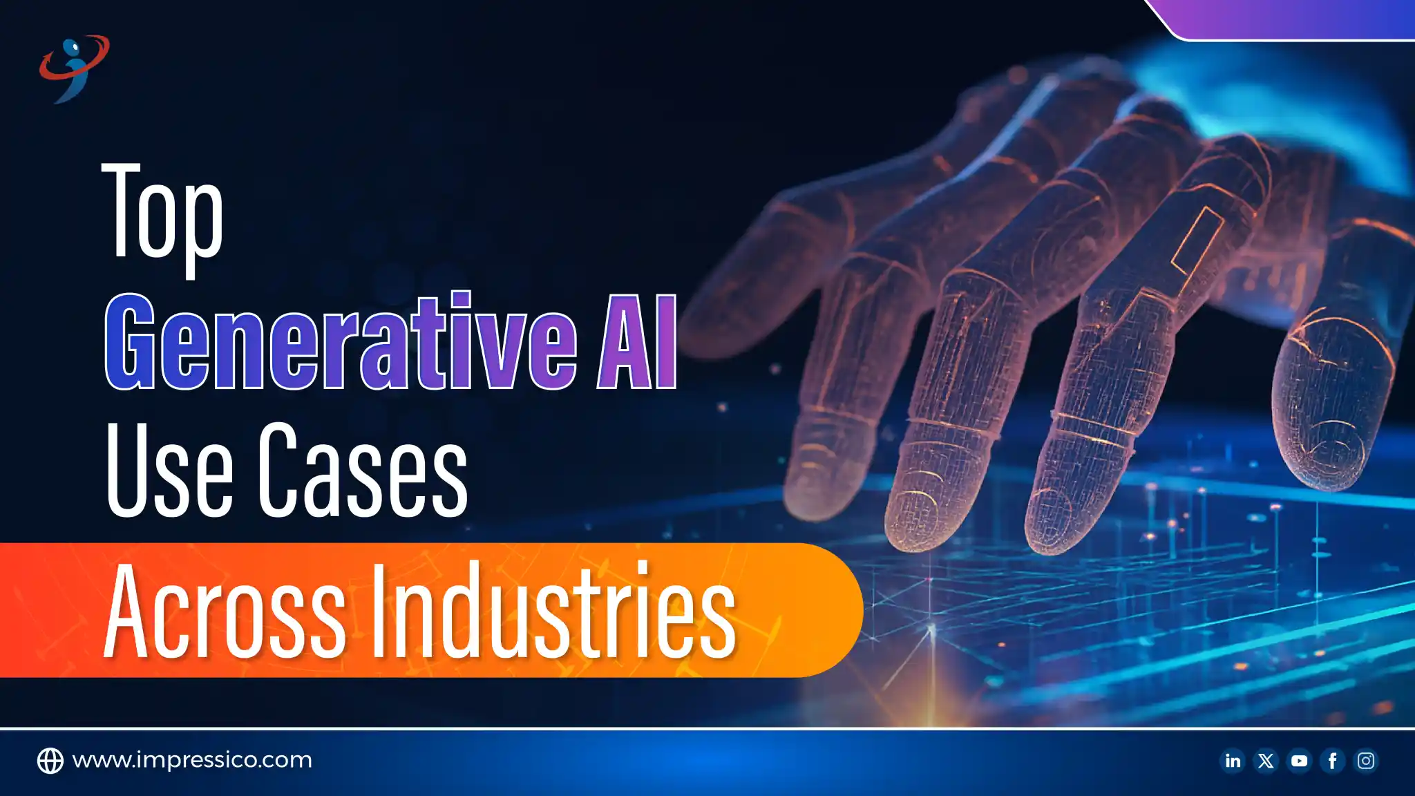 Top Generative AI Use Cases across Industries - Impressico